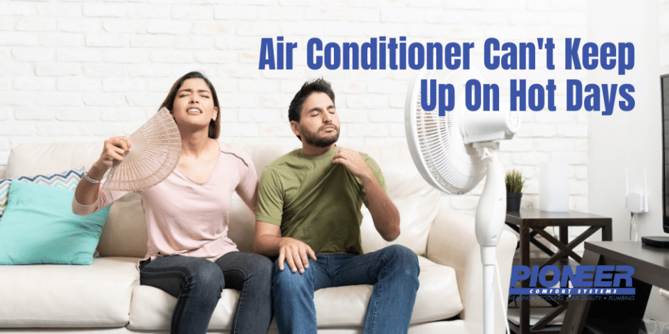 Air Conditioner Can't Keep Up On Hot Days | Troubleshooting Tips